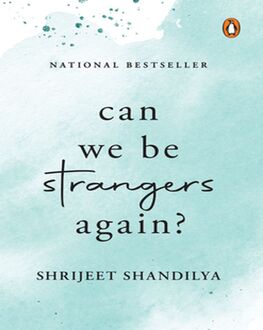 Can We Be Strangers Again | A Heartbreaking College Romance About Love ...